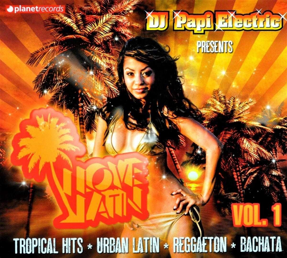 Various Artists - DJ Papi Electric Presents - I Love Latin Volume 1 (CD), various... | bol.com