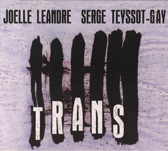 Joëlle Léandre, Serge Teyssot-Gay - Trans (CD), Teyssot Gay | Muziek | bol