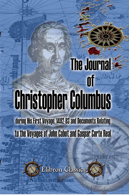 Elibron Classics - The Journal of Christopher Columbus (during His ...