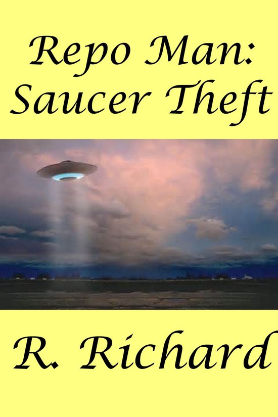 Repo Man - Repo Man: Saucer Theft (ebook), R. Richard | 9781311797438 ...