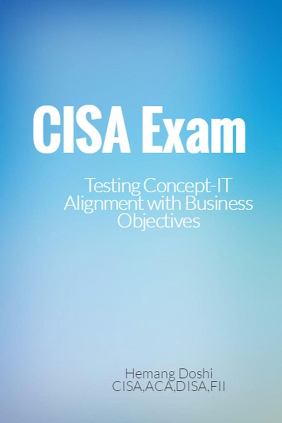 CISA Exam-Testing Concept-IT Alignment with Business Objectives (ebook ...
