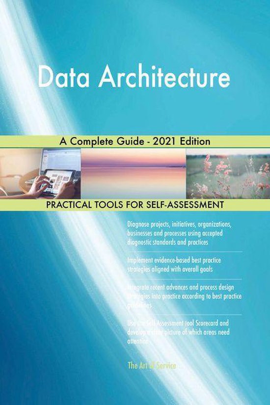Data Architecture A Complete Guide - 2021 Edition (ebook), Gerardus ...
