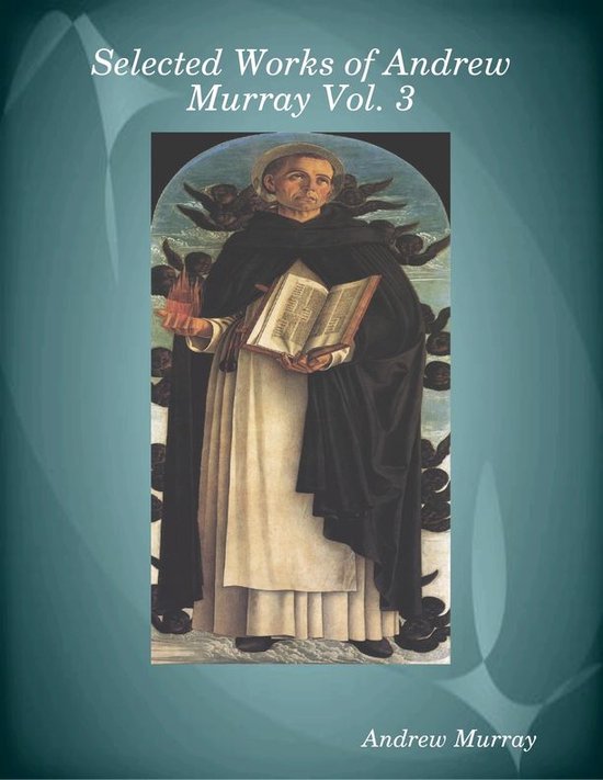 Selected Works of Andrew Murray Vol. 3 (ebook), Andrew Murray ...