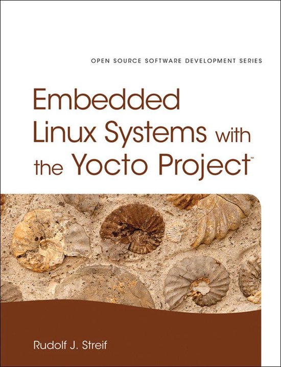Pearson Open Source Software Development Series - Embedded Linux Systems with the... | bol