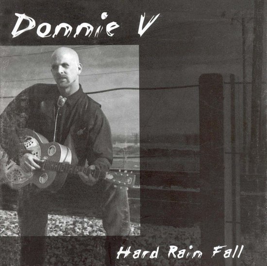 Donnie V - Hard Rain Fall (CD), Donnie V | CD (album) | Muziek | bol.com