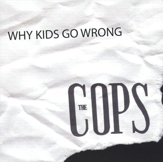 The Cops - Why Kids Go Wrong (CD), The Cops | Muziek | bol
