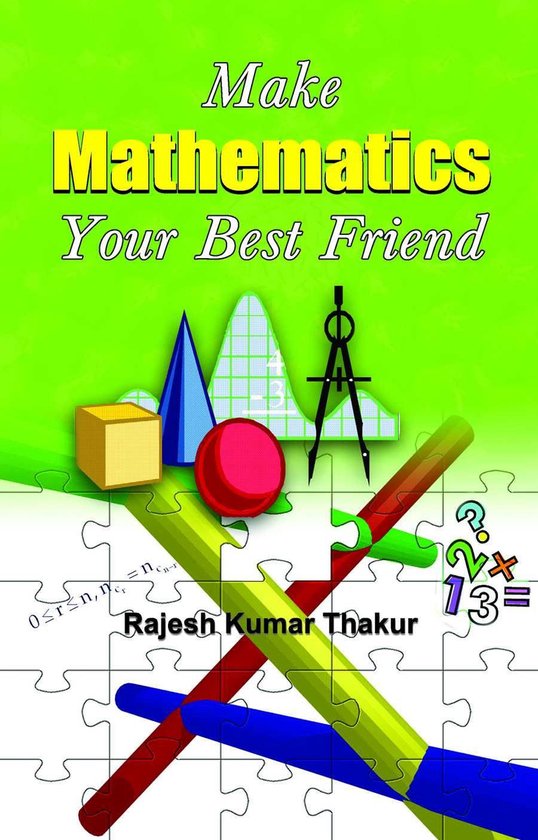 Make Mathematics Your Best Friend (ebook), Rajesh Kumar Thakur ...