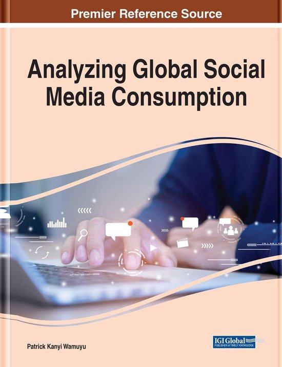 Analyzing Global Social Media Consumption (ebook) | 9781799847205 ...