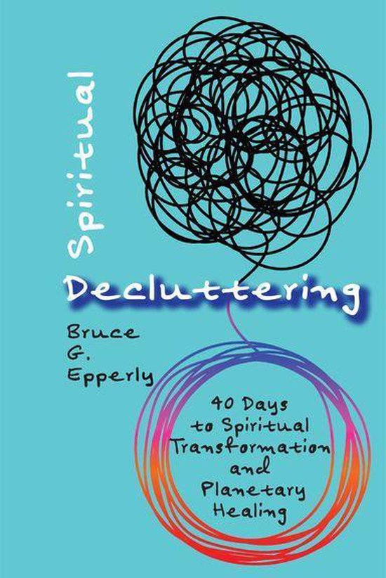 Spiritual Decluttering (ebook), Bruce G Epperly | 9781631996801 ...