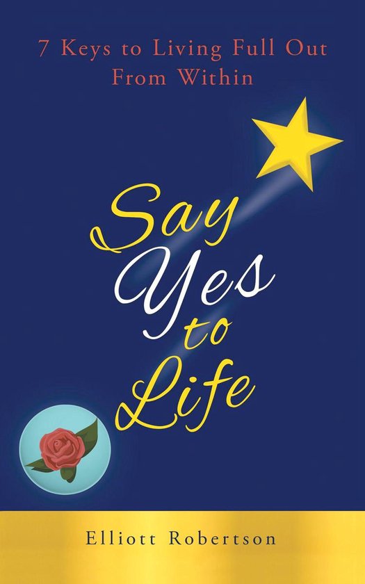 Say Yes to Life (ebook), Elliott Robertson | 9780228815600 | Boeken ...