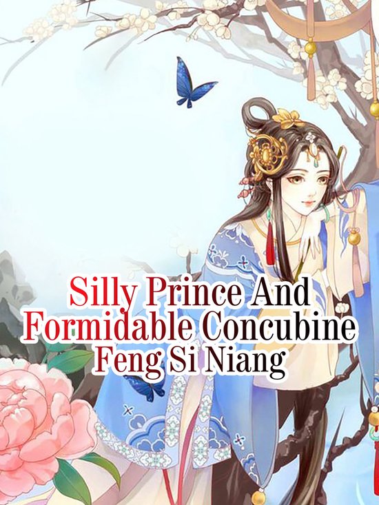 Volume 1 1 - Silly Prince And Formidable Concubine (ebook), Feng ...