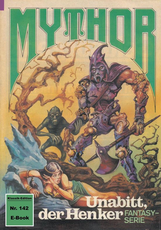 Mythor 142 - Mythor 142: Unabitt, der Henker (ebook), Peter Terrid ...