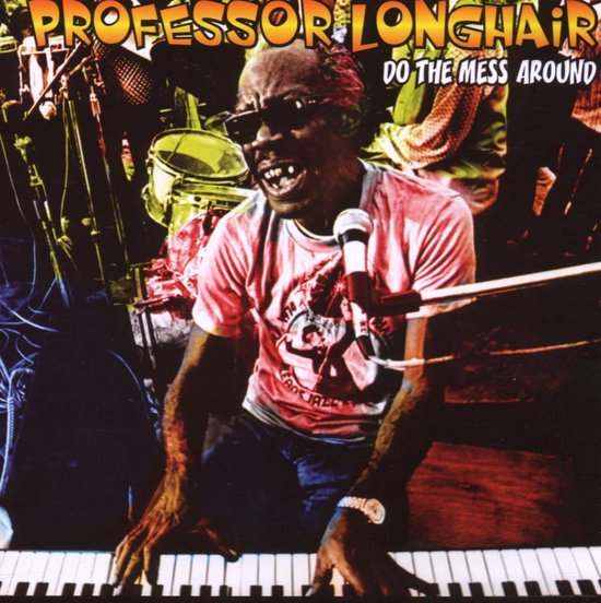 Do The Mess Around, Professor Longhair | CD (album) | Muziek | bol.com