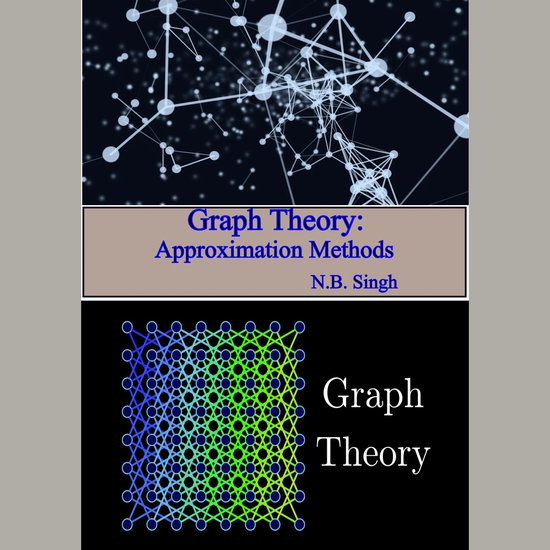 Graph Theory: Approximation Methods, N.B. Singh | 9798882341175 | Boeken | bol