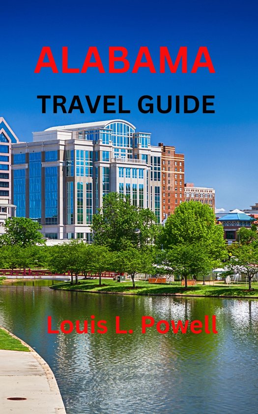 ALABAMA TRAVEL GUIDE (ebook), Louis L. Powell | 1230008079466 | Boeken ...