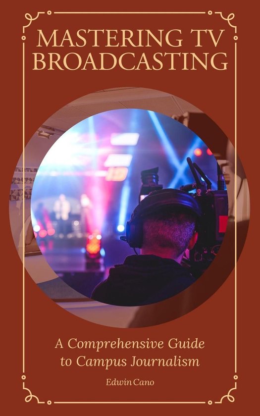 Mastering TV Broadcasting (ebook), Edwin Cano | 9798227959805 | Boeken ...