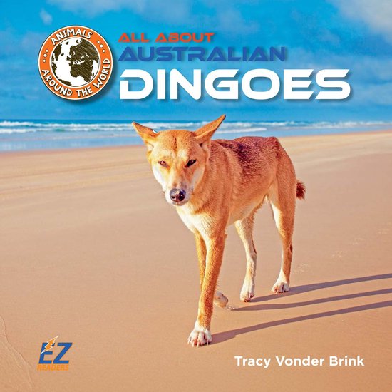 All About Australian Dingoes (ebook), EZ Readers | 9781545758526 ...