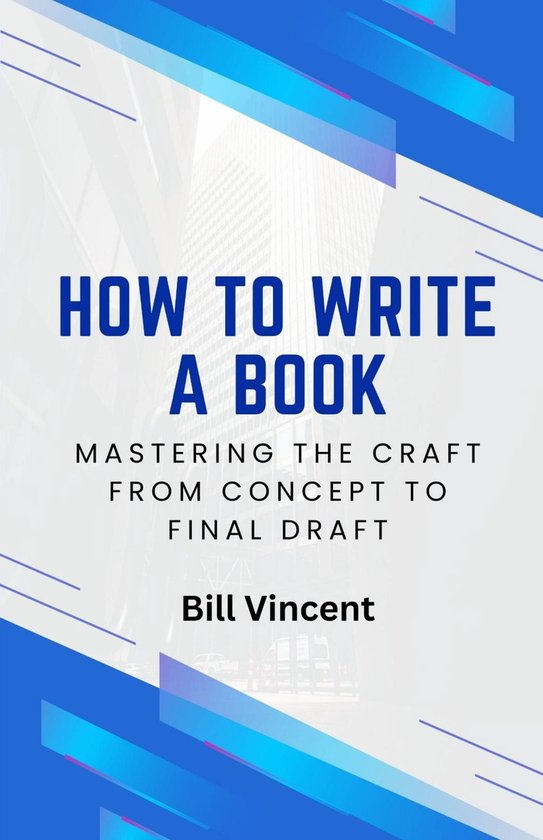 How to Write a Book 7 - How to Write a Book (ebook), Bill Vincent ...