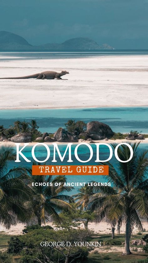KOMODO TRAVEL GUIDE (ebook), GEORGE D. YOUNKIN | 1230007995804 | Boeken ...