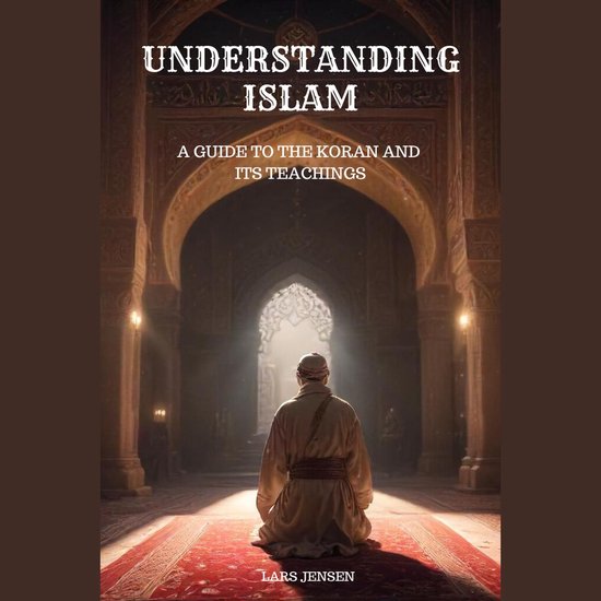 Understanding Islam - A Guide to the Koran and Its Teachings, Lars Jensen |... | bol