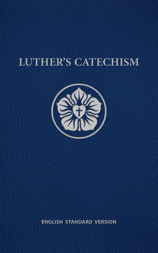 Luther's Catechism ESV (ebook), Stephen Geiger | 9780810028142 | Boeken ...
