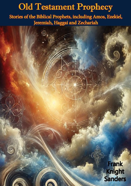 Old Testament Prophecy: Stories of the Biblical Prophets, including ...