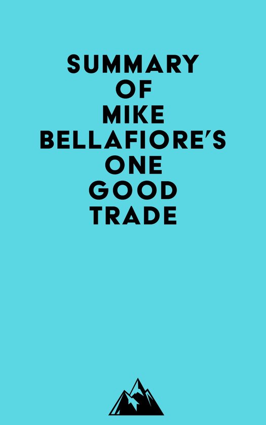 Summary of Mike Bellafiore's One Good Trade (ebook), Everest Media ...