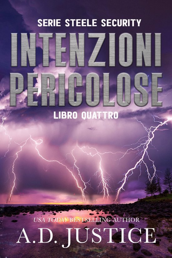 Steele Security 4 - Intenzioni Pericolose (ebook), A.D. Justice ...