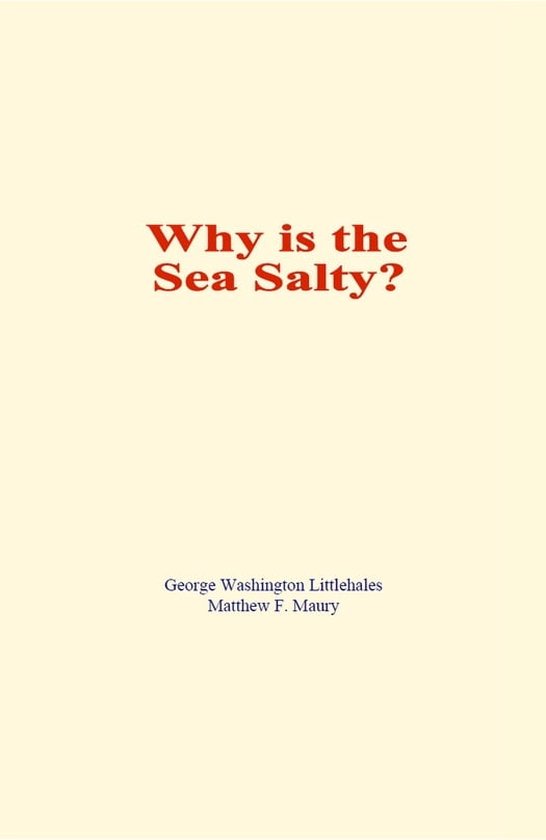 Why is the Sea Salty? (ebook), George Washington Littlehales ...