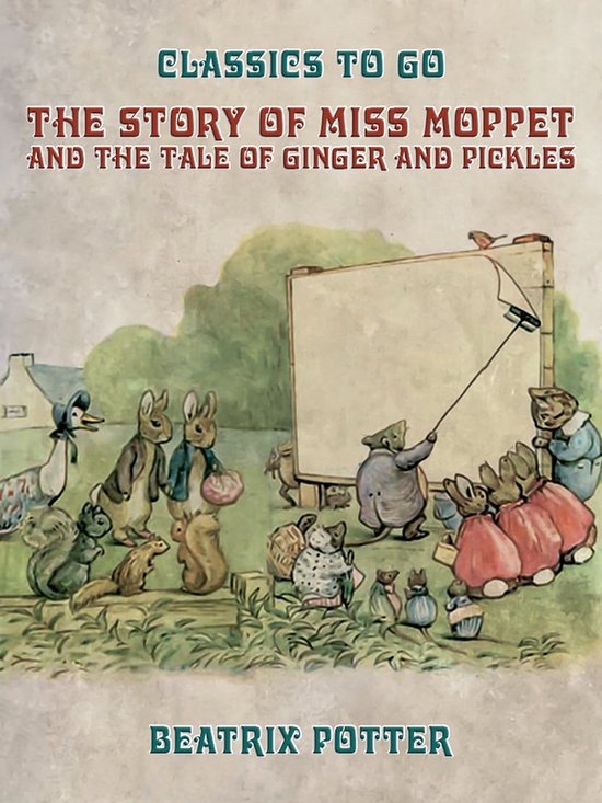 Classics To Go - The Story of Miss Moppet and The Tale of Ginger and ...