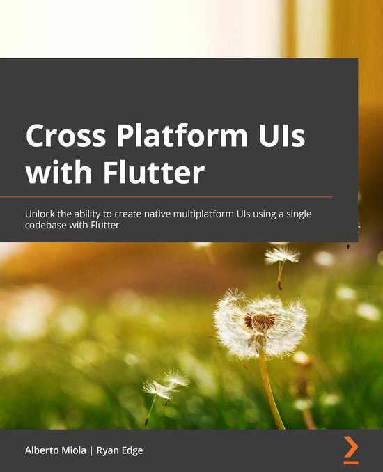 Cross Platform UIs with Flutter (ebook), Ryan Edge | 9781801814669 ... Cross Platform UIs with Flutter (ebook), Ryan Edge | 9781801814669 ...