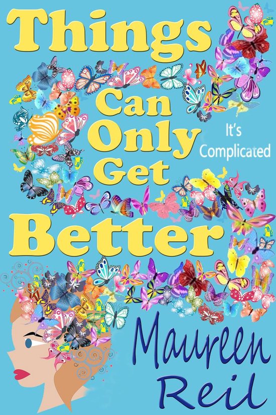 Things Can Only Get Better (ebook), Maureen Reil | 9781005606527 ...