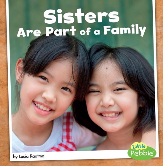Our Families - Sisters Are Part of a Family (ebook), Lucia Raatma ...