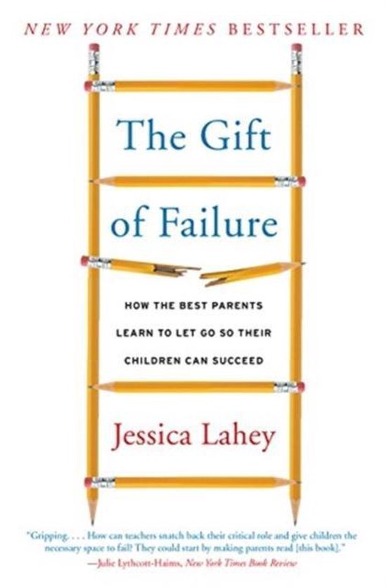 The Gift of Failure, Jessica Lahey | 9780062299253 | Boeken | bol.com