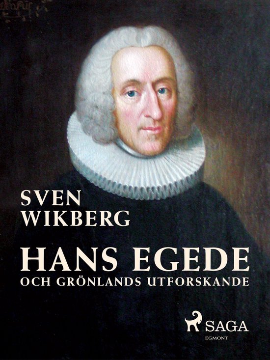 Hans Egede och Grönlands utforskande (ebook), Sven Wikberg ...