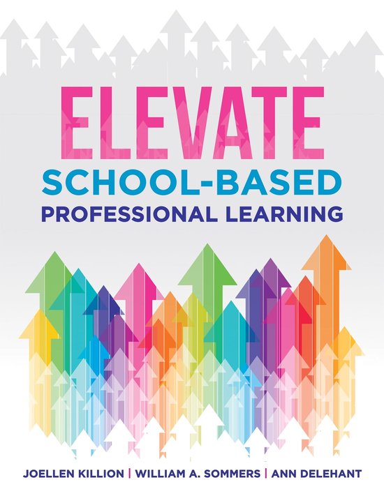 Elevate School-Based Professional Learning (ebook), Joellen Killion | 9781954631403 |... | bol