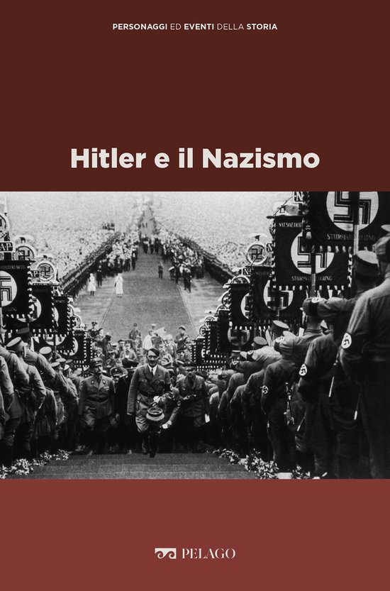 Personaggi ed eventi della Storia - Hitler e il Nazismo (ebook ...