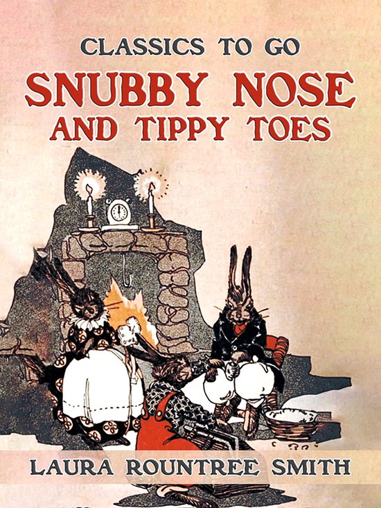 Classics To Go - Snubby Nose and Tippy Toes (ebook), Laura Rountree ...