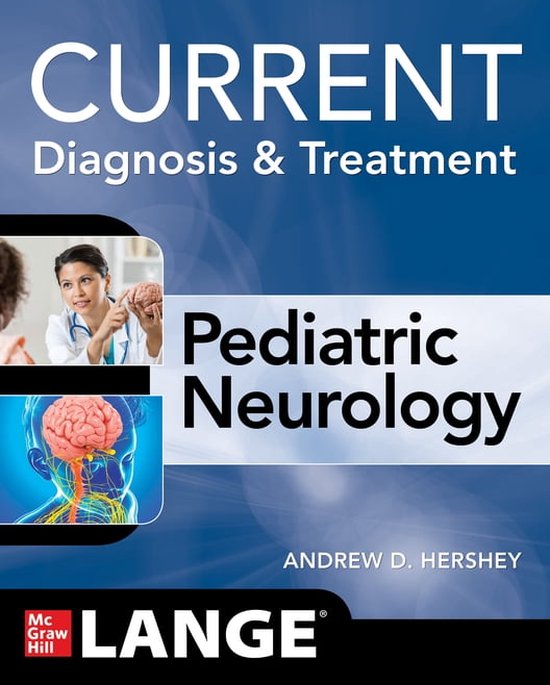 CURRENT Diagnosis and Treatment Pediatric Neurology (ebook), Andrew Hershey |... | bol.com