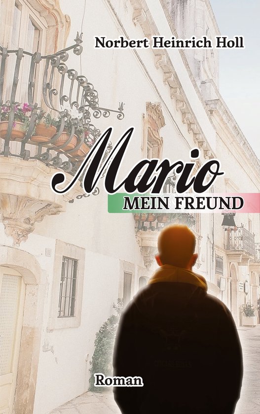 Mario, mein Freund (ebook), Norbert Heinrich Holl | 9783756848034 ...
