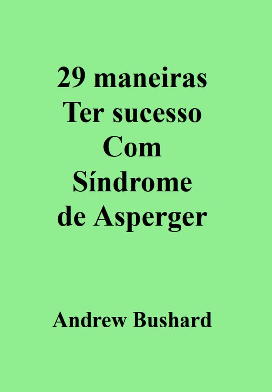 29 maneiras Ter sucesso Com Síndrome de Asperger (ebook), Andrew ...