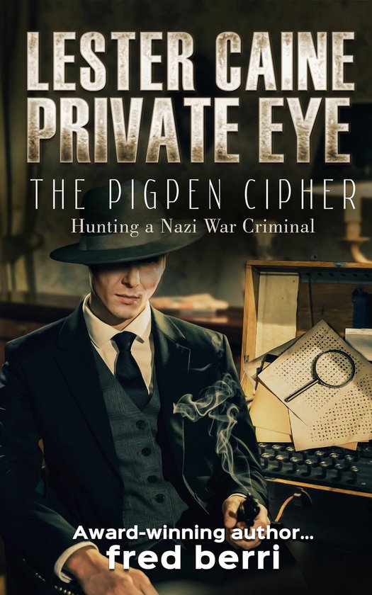 Lester Caine Private Eye-The Pigpen Cipher Hunting a Nazi War Criminal ...