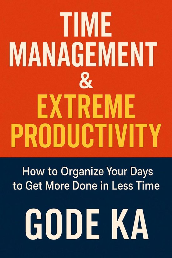 TIME MANAGEMENT & EXTREME PRODUCTIVITY - How To Organize Your Days to ...