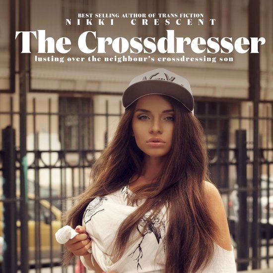 Crossdresser, The: Lusting over the Neighbour’s Crossdressing Son ...
