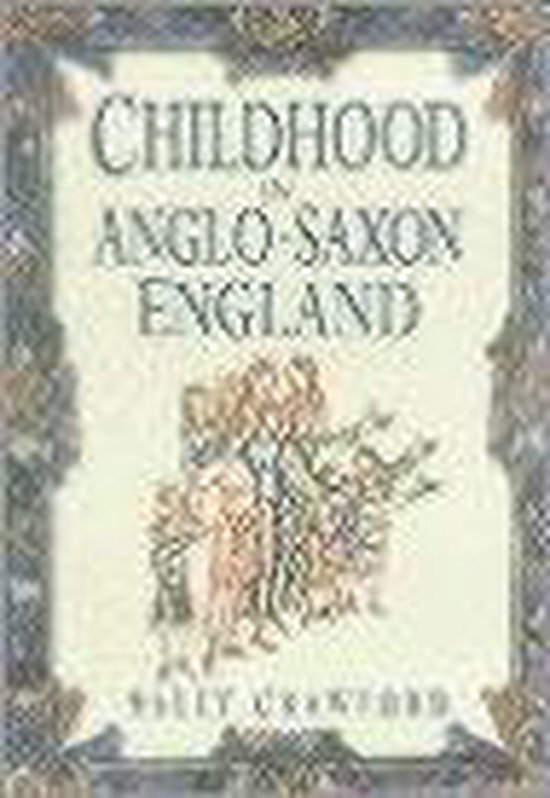Childhood in Anglo-Saxon England, Sally Crawford | 9780750919180 ...