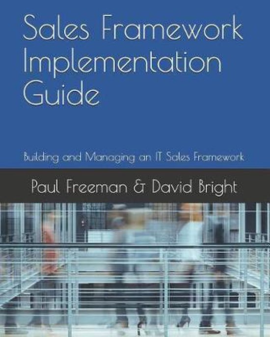 Sales- Sales Framework Implementation Guide, David Bright ...