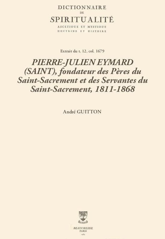PIERRE-JULIEN EYMARD (SAINT), fondateur des Pères du Saint-Sacrement et ...