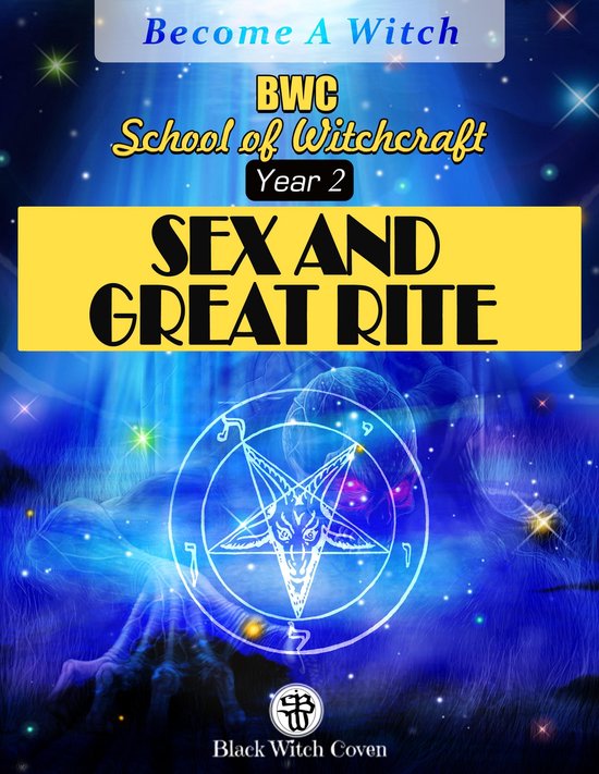 Sex and the Great Rite: Year 2 in BWC School of Witchcraft (ebook), BWS ...