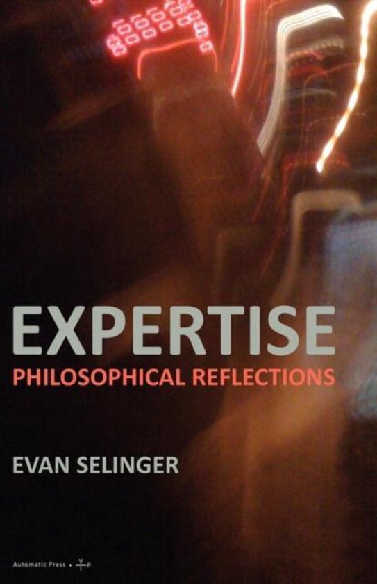 Expertise | 9788792130372 | Evan Selinger | Boeken | bol.com