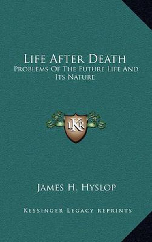Life After Death, James H Hyslop | 9781163389591 | Boeken | bol